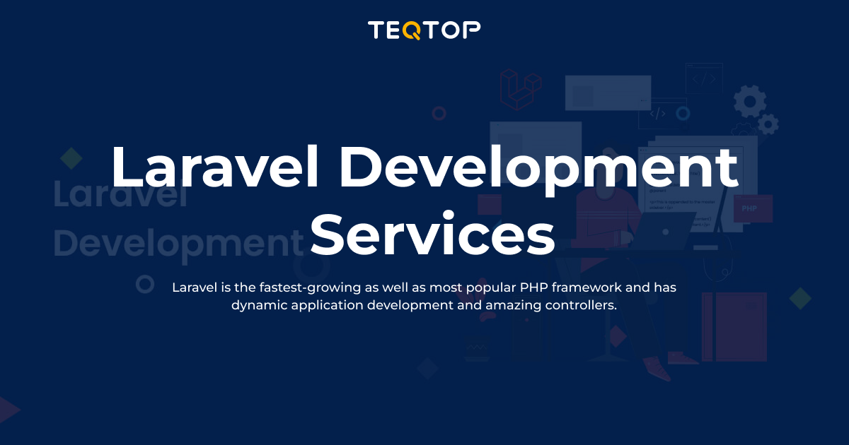 Providing Best Laravel Web Development Services | TEQTOP