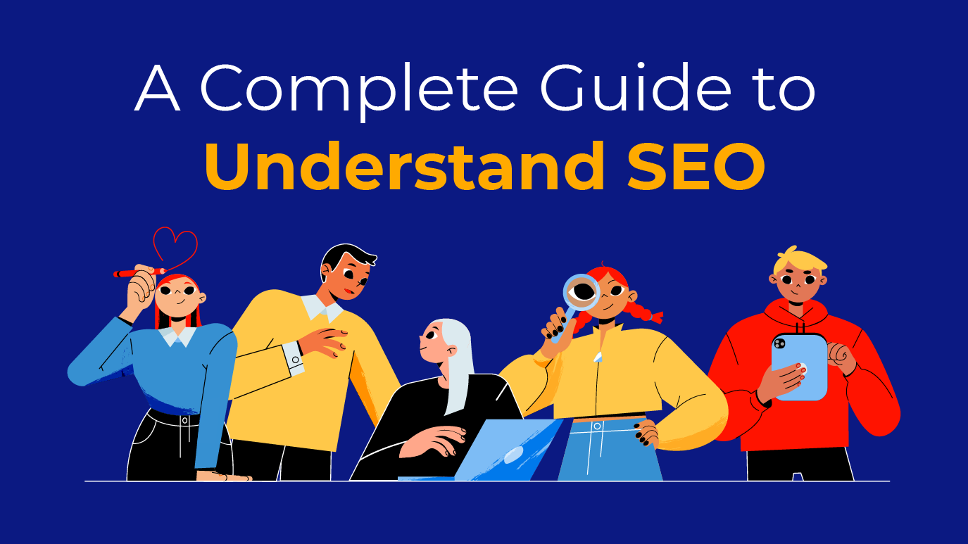 A Complete Guide to Understand SEO | TEQTOP