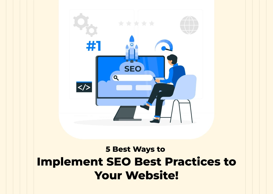 5 Best Ways to Implement SEO Best Practices on Your Site